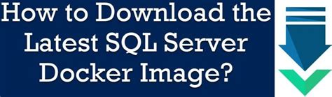 How To Download The Latest Sql Server Docker Image Interview Question Of The Week 244 Sql