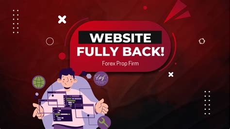 Forex Prop Firm Website Fully Back After The Final Update