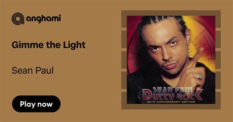 Sean Paul Gimme The Light Play On Anghami