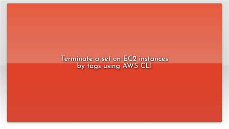 Terminate A Set On Ec2 Instances By Tags Using Aws Cli Youtube