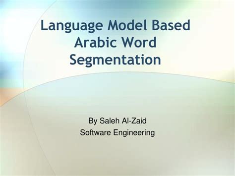 Ppt Language Model Based Arabic Word Segmentation Powerpoint Presentation Id 3568328