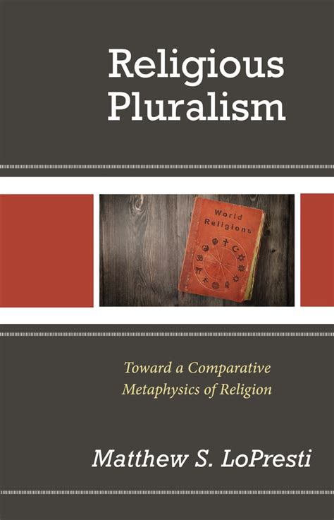 Religious Pluralism Towards A Comparative Metaphysics Of Religion