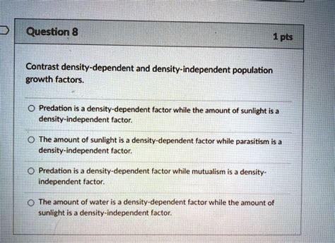 Question 8 Contrast Density Dependent And Density Independent Population Growth Factors 1 Pts