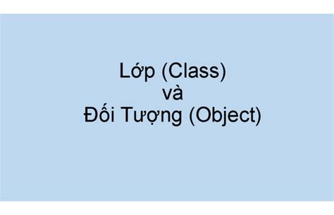Phân Biệt Class Và Object Trong Lập Trình Hướng đối Tượng Trung Tâm Codefresher Đào Tạo Lập