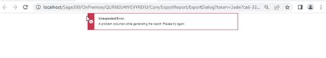 Sage A Problem Occurred While Generating The Report When Exporting Webscreens Report