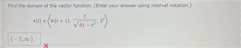 Find The Domain Of The Vector Function Enter Your