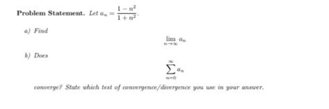 Solved Problem Statement Let An1n21−n2 A Find Limn→∞an