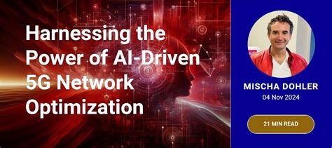 Harnessing The Power Of Ai Driven 5g Network Optimization Mischa Dohler
