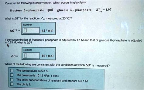 Solved Consider The Following Interconversion Which Occurs In Glycolysis Fructose 6 Phosphate