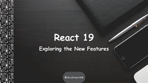 Exploring The New Features Of React 19