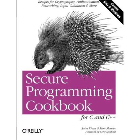 Secure Programming Cookbook For C And C Recipes For Cryptography Authentication Input