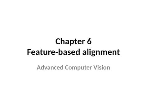 Pptx Chapter 6 Feature Based Alignment Advanced Computer Vision