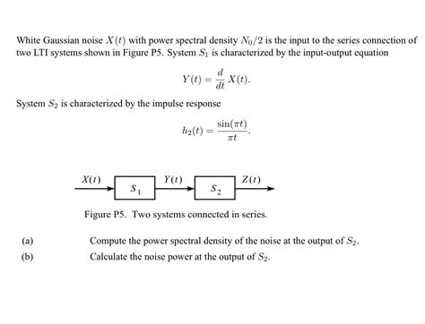 White Gaussian Noise X T With Power Spectral Density Chegg