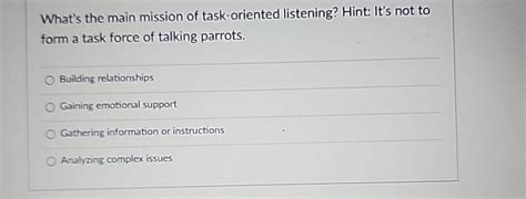 Solved Whats The Main Mission Of Task Oriented Listening