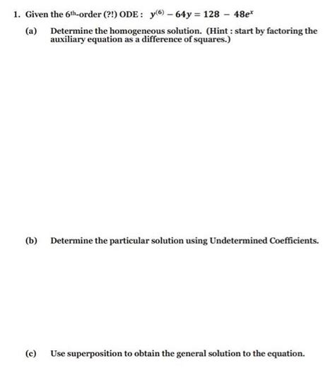 Solved 1 Given The 6th Order Ode Y 6 −64y 128−48ex