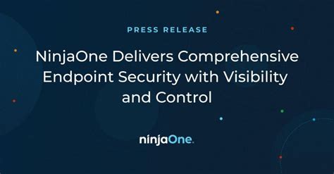 Ninjaone Delivers Comprehensive Endpoint Security With Visibility And… Michael Mj Robotham