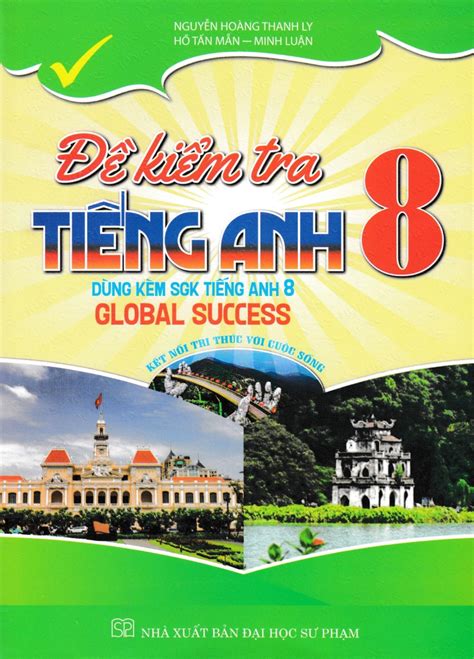 ĐỀ KiỂm Tra TiẾng Anh LỚp 8 Global Success Dùng Kèm Sgk Tiếng Anh 8