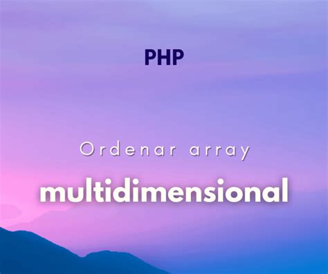 Como Ordenar Array Multidimensional Com Php Hora De Codar