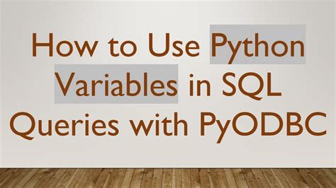 How To Use Python Variables In Sql Queries With Pyodbc Youtube