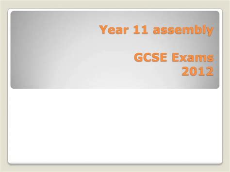 Ppt Year 11 Assembly Gcse Exams 2012 Powerpoint Presentation Free