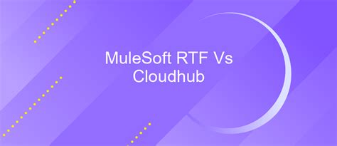 Mulesoft Rtf Vs Cloudhub Apix Drive