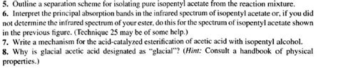 5 Outline A Separation Scheme For Isolating Pure Isopentyl Acetate From The Reaction Mixture 6