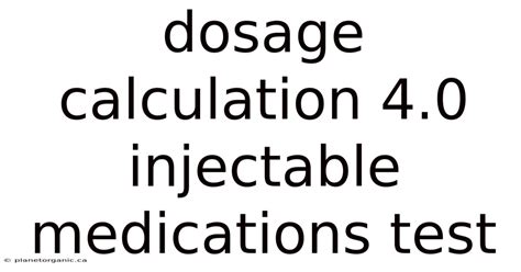 Dosage Calculation 40 Injectable Medications Test