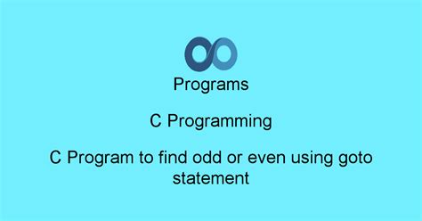 Oodlescoop C Programming Programs C Program To Find Odd Or Even Using Goto Statement