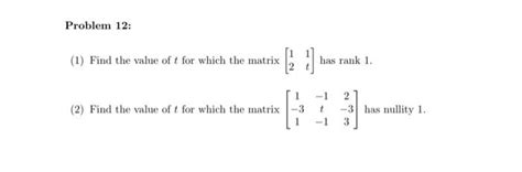 Solved 1 Find The Value Of T For Which The Matrix 121t Chegg Com