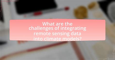 Integrating Remote Sensing Data In Climate Models
