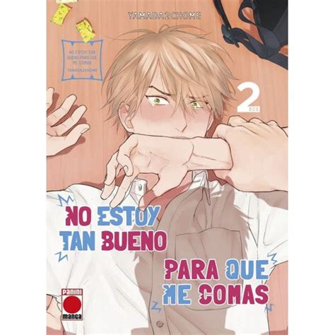 No Estoy Tan Bueno Para Que Me Comas Volumen 2 Kurogami