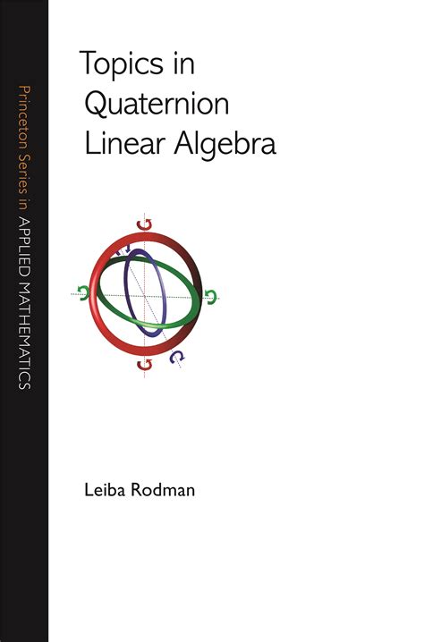 Topics In Quaternion Linear Algebra Princeton University Press