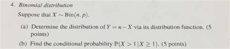 Solved 4 Binomial Distribution Suppose That X Bin N P Chegg Com