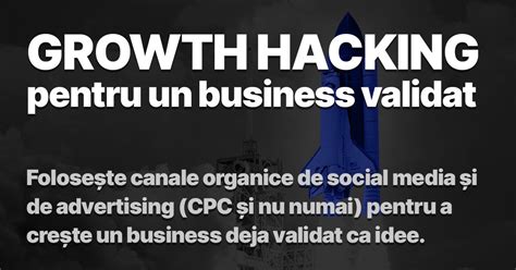 Growth Hacking Crește un business online validat folosind social media organic și CPC Viorel