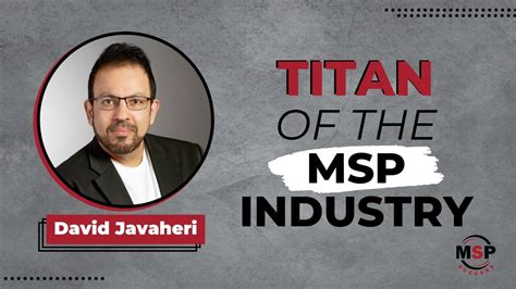 David Javaheri Reveals The Proven Strategies He Used To Skyrocket His Msp Business Msp Success