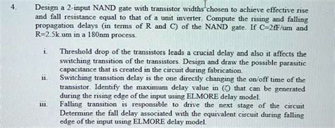 solved design a 2 input nand gate with transistor widths chosen to