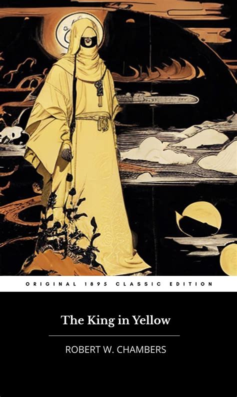 The King In Yellow A Classic Mystery And Supernatural Thriller By