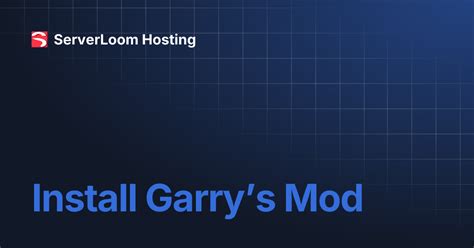 Install Garrys Mod ServerLoom Docs
