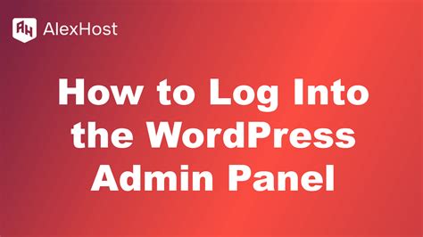 How To Log Into The Wordpress Admin Panel ⋆ Alexhost Srl
