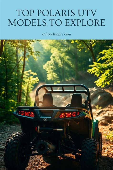 Top Polaris Utv Models To Explore Polaris Utv Riding Outdoors Adventure