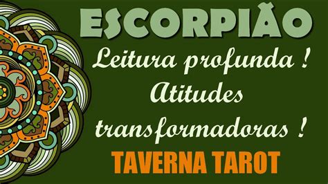 EscorpiÃo 🦂•leitura Profunda Demais💦 Atitudes Transformadoras💎