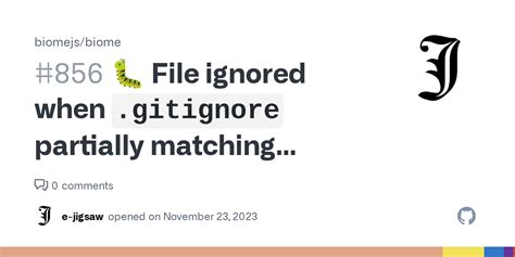 🐛 File Ignored When `gitignore` Partially Matching Characters Are Included · Issue 856