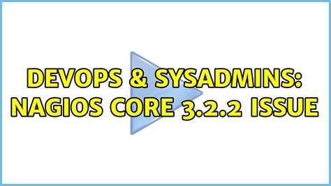 Devops And Sysadmins Nagios Core 322 Issue 3 Solutions Youtube