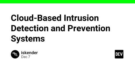 Cloud Based Intrusion Detection And Prevention Systems Dev Community