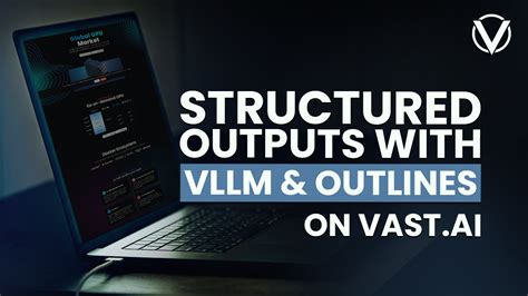 Structured Outputs With Vllm And Outlines On Vastai