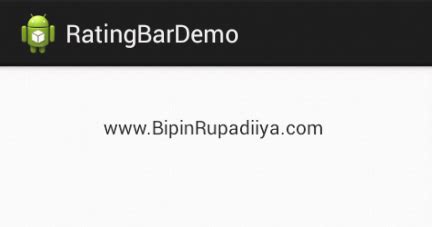 Mr Bipin S Rupadiya RatingBar Example In Android