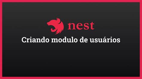 Nestjs Criando Modulo De Usuários Aula 02 Youtube