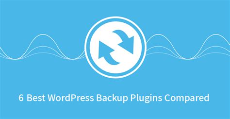 6 Wordpress Backup Plugins Compared Pros And Cons