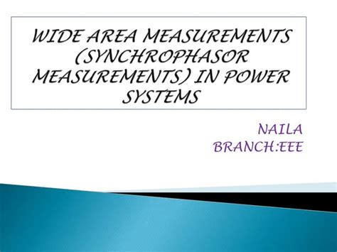 Wide Area Measurements Synchrophasor Measurements In Power Systems Ppt