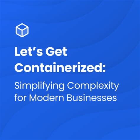 Kenan Salihbegovic On Linkedin Lets Get Containerized Simplifying Complexity For Modern